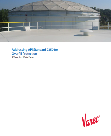 Addressing API Standard 2350 for Overfill Protection and Prevention | Varec